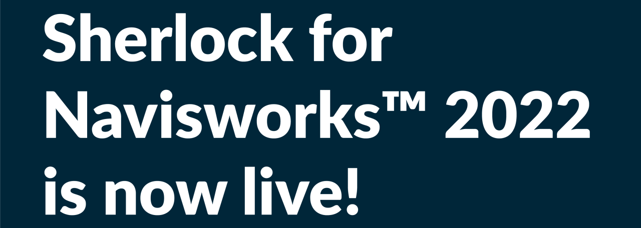 Sherlock release for Navisworks™️ 2022 | FlyPaper